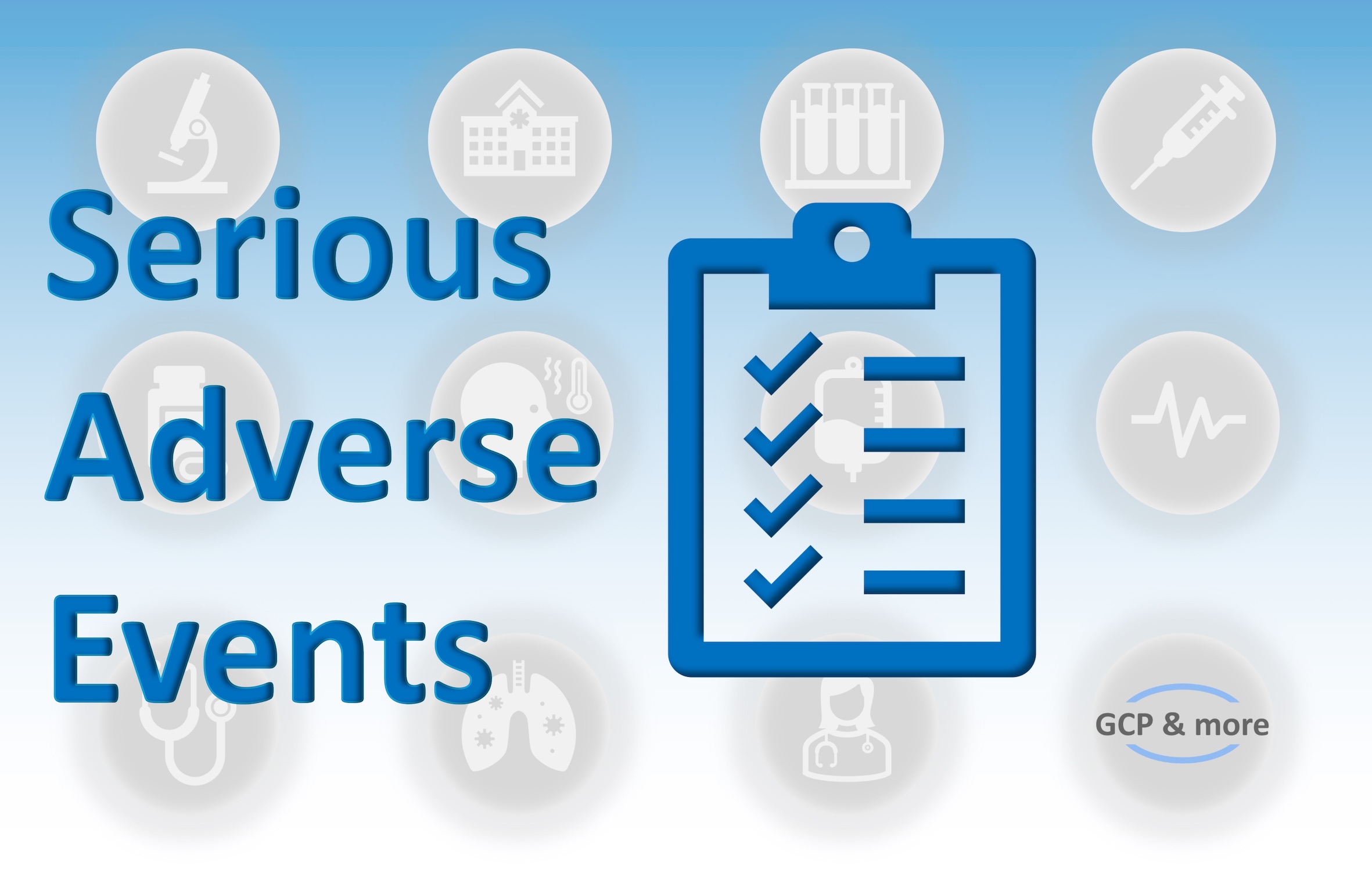 Serious Adverse Events → Darauf müssen Sie bei SAEs achten — GCP & more ...